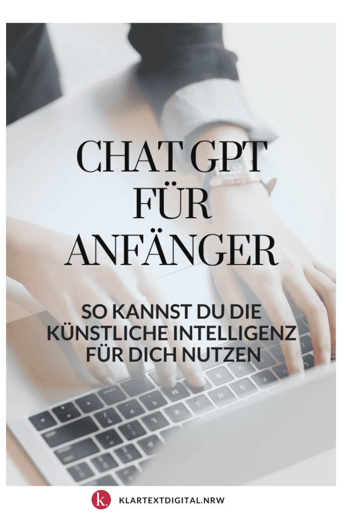 ChatGPT für Anfänger: So kannst Du die künstliche Intelligenz für Dich nutzen – klartext.DIGITAL